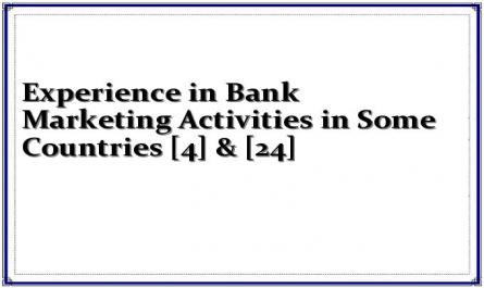 Experience in Bank Marketing Activities in Some Countries [4] & [24]
