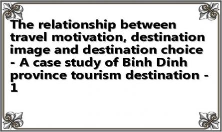 The relationship between travel motivation, destination image and ...