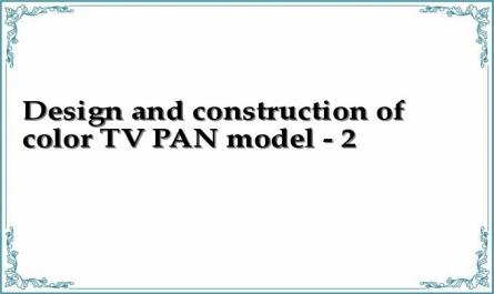 Design and construction of color TV PAN model - 2