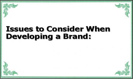 Issues to Consider When Developing a Brand: