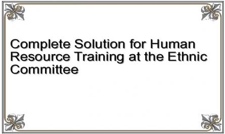 Complete Solution for Human Resource Training at the Ethnic Committee