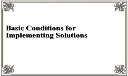 Basic Conditions for Implementing Solutions