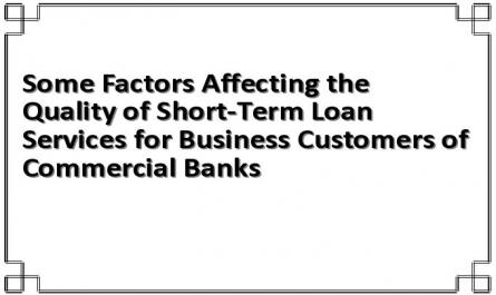 Some Factors Affecting the Quality of Short-Term Loan Services for ...