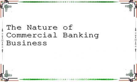 The Nature of Commercial Banking Business