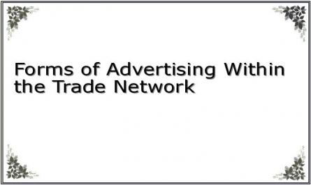 Forms of Advertising Within the Trade Network
