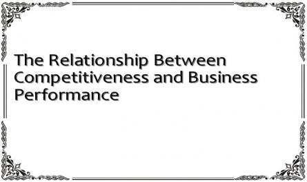 The Relationship Between Competitiveness and Business Performance