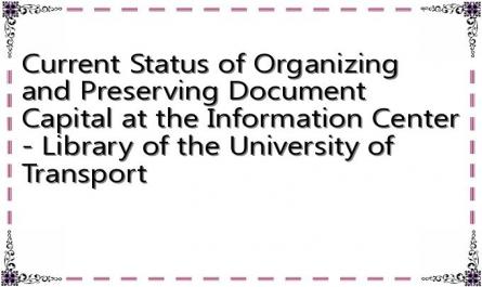 Current Status of Organizing and Preserving Document Capital at the ...