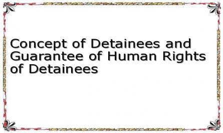 Concept of Detainees and Guarantee of Human Rights of Detainees