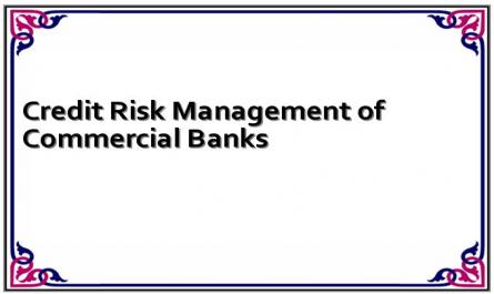Credit Risk Management of Commercial Banks