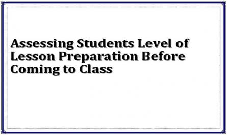 Assessing Students' Level of Lesson Preparation Before Coming to Class