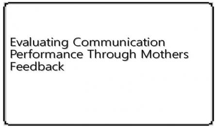 Evaluating Communication Performance Through Mothers' Feedback