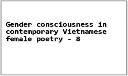 Gender consciousness in contemporary Vietnamese female poetry - 8