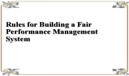 Rules for Building a Fair Performance Management System