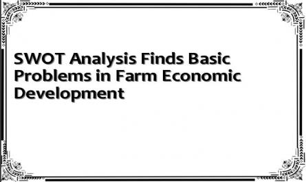 SWOT Analysis Finds Basic Problems in Farm Economic Development