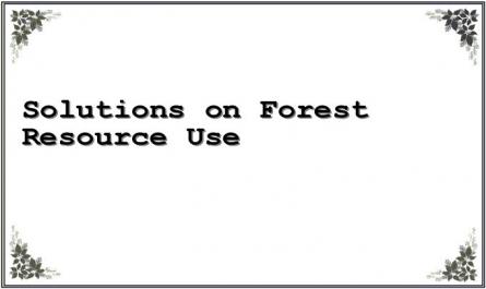 Solutions on Forest Resource Use