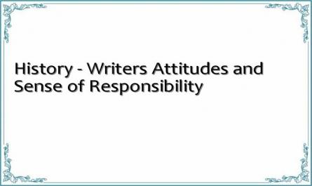 History - Writers' Attitudes and Sense of Responsibility