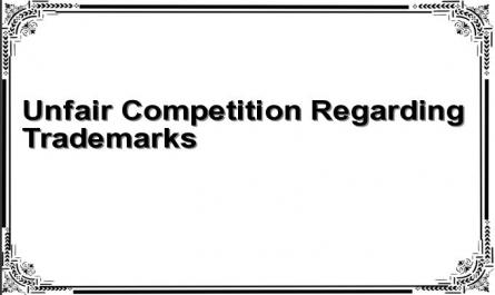 Unfair Competition Regarding Trademarks