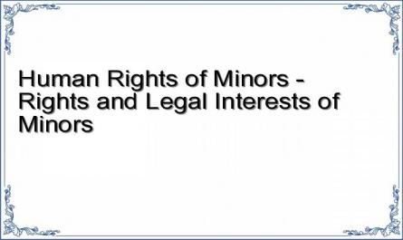 Human Rights of Minors - Rights and Legal Interests of Minors