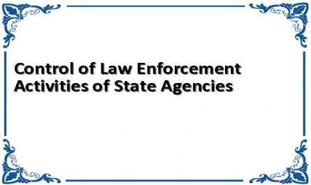 Control of Law Enforcement Activities of State Agencies