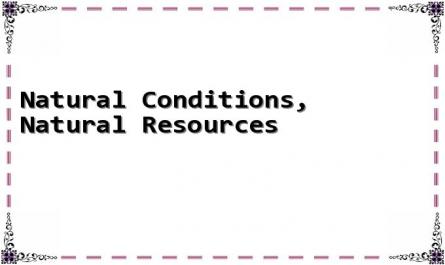 Natural Conditions, Natural Resources