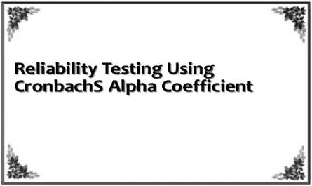 Reliability Testing Using Cronbach'S Alpha Coefficient