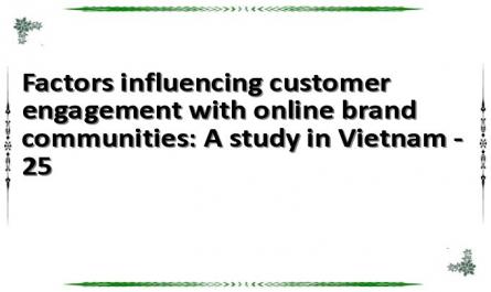 Factors influencing customer engagement with online brand communities: A study in Vietnam - 25