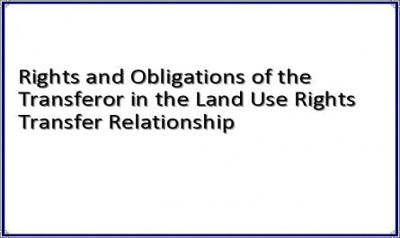 Rights and Obligations of the Transferor in the Land Use Rights ...