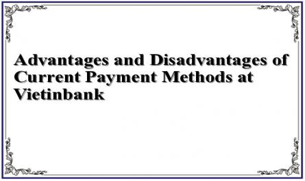 Advantages and Disadvantages of Current Payment Methods at Vietinbank