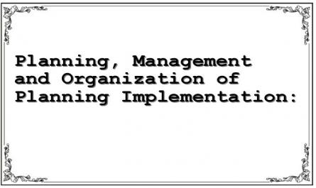 Planning, Management and Organization of Planning Implementation: