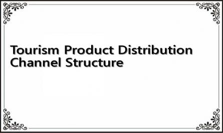 Tourism Product Distribution Channel Structure