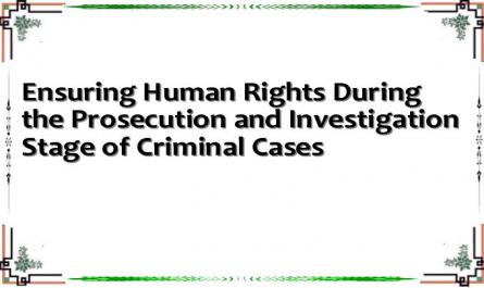 Ensuring Human Rights During the Prosecution and Investigation Stage of ...