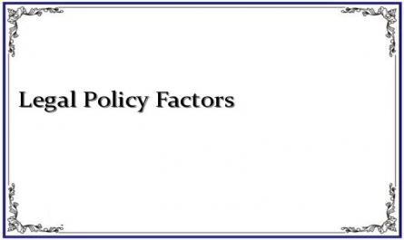 Legal Policy Factors