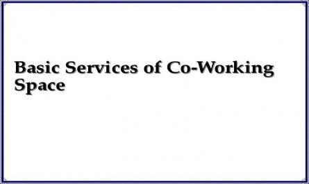 Basic Services of Co-Working Space