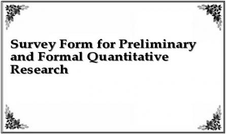 Survey Form for Preliminary and Formal Quantitative Research