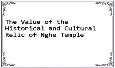 The Value of the Historical and Cultural Relic of Nghe Temple