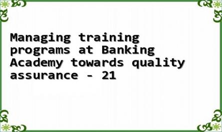 Managing training programs at Banking Academy towards quality assurance ...