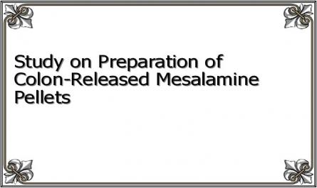 Study on Preparation of Colon-Released Mesalamine Pellets