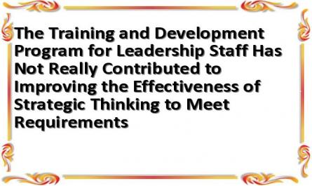 The Training and Development Program for Leadership Staff Has Not ...