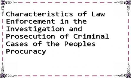Characteristics of Law Enforcement in the Investigation and Prosecution ...