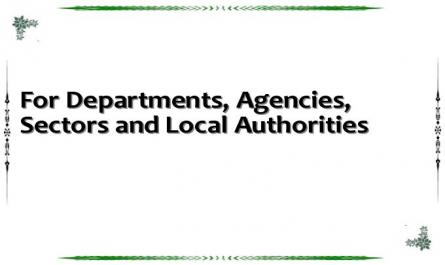 For Departments, Agencies, Sectors and Local Authorities