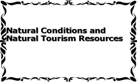 Natural Conditions and Natural Tourism Resources