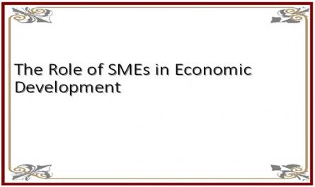 The Role of SMEs in Economic Development