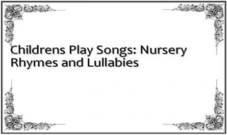Children's Play Songs: Nursery Rhymes and Lullabies
