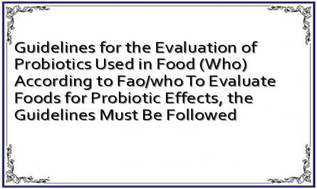 Guidelines for the Evaluation of Probiotics Used in Food (Who ...