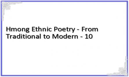 Hmong Ethnic Poetry - From Traditional to Modern - 10