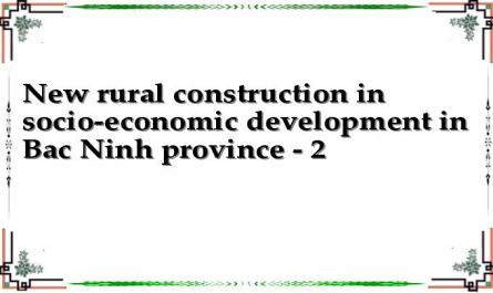 New rural construction in socio-economic development in Bac Ninh ...