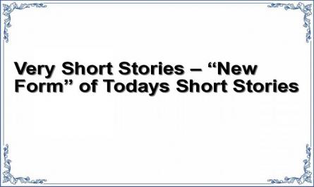 Very Short Stories – “New Form” of Today's Short Stories