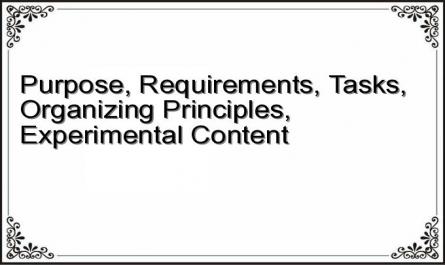 Purpose, Requirements, Tasks, Organizing Principles, Experimental Content