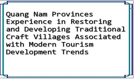 Quang Nam Province's Experience in Restoring and Developing Traditional ...
