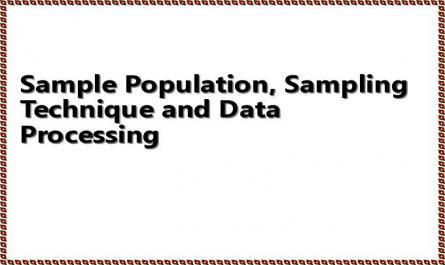 Sample Population, Sampling Technique and Data Processing